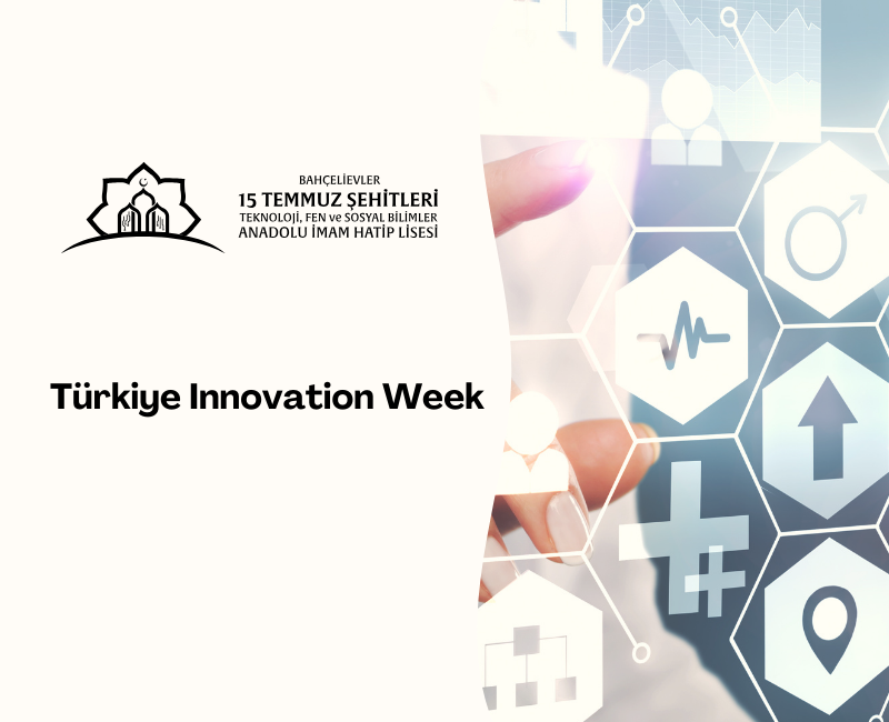 Türkiye Innovation Week – Bahçelievler 15 Temmuz Şehitleri AİHL